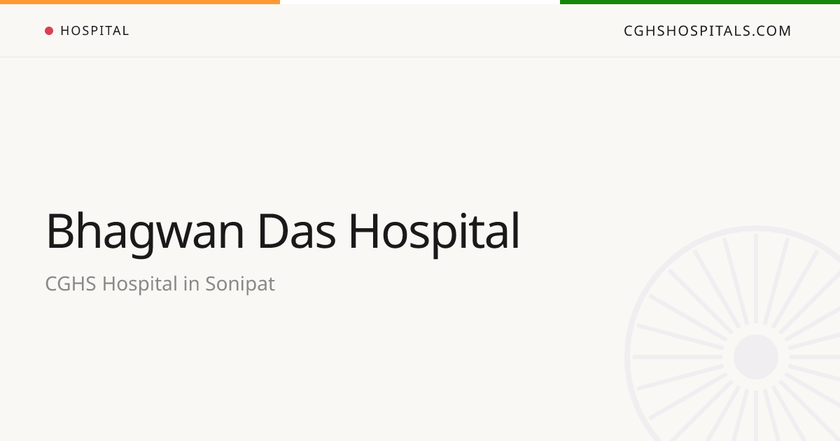 Bhagwan Das Hospital (Sonipat) — CGHS Empanelled Hospital