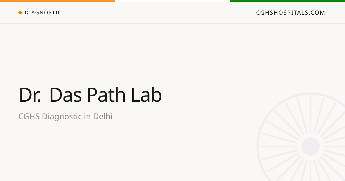Dr. Das Path Lab (Delhi) — CGHS Empanelled Diagnostic