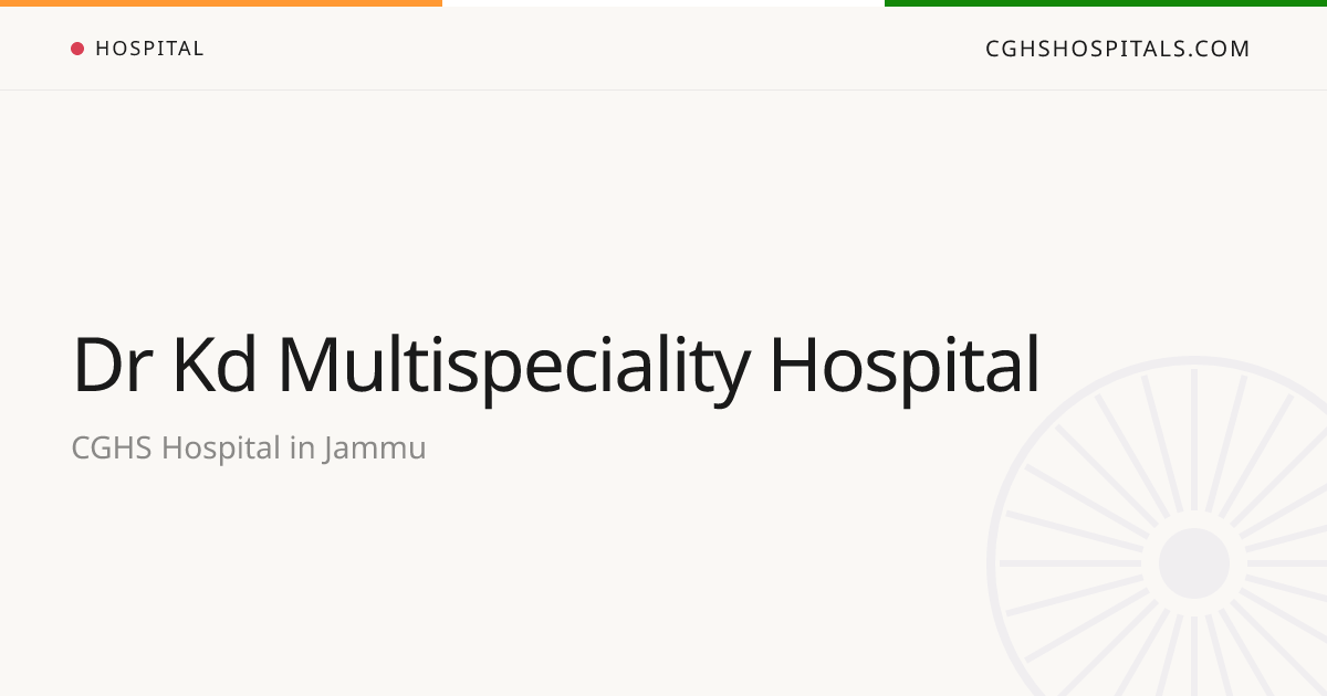 Dr Kd Multispeciality Hospital (Jammu) — CGHS Empanelled