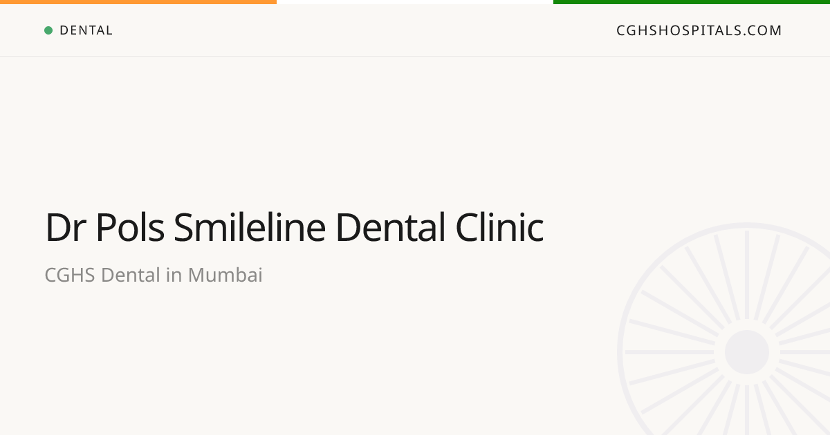 Dr Pols Smileline Dental Clinic (Mumbai) — CGHS Empanelled