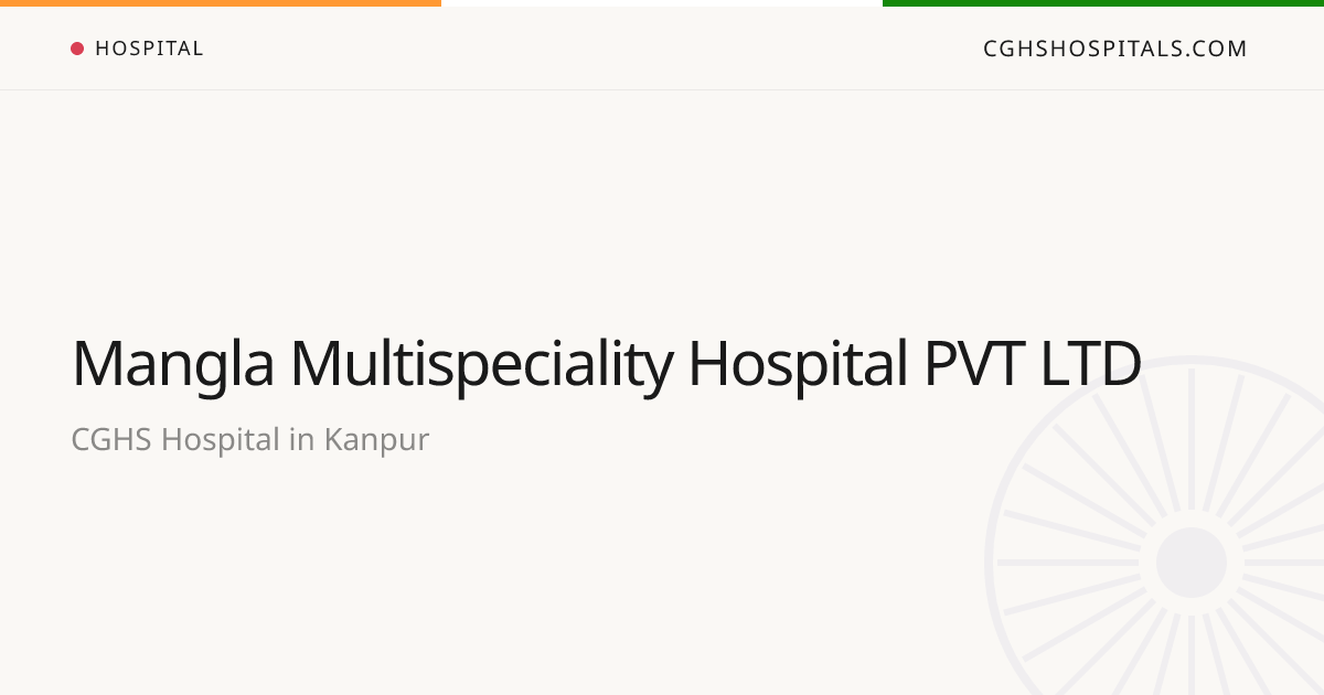 Mangla Multispeciality Hospital PVT LTD