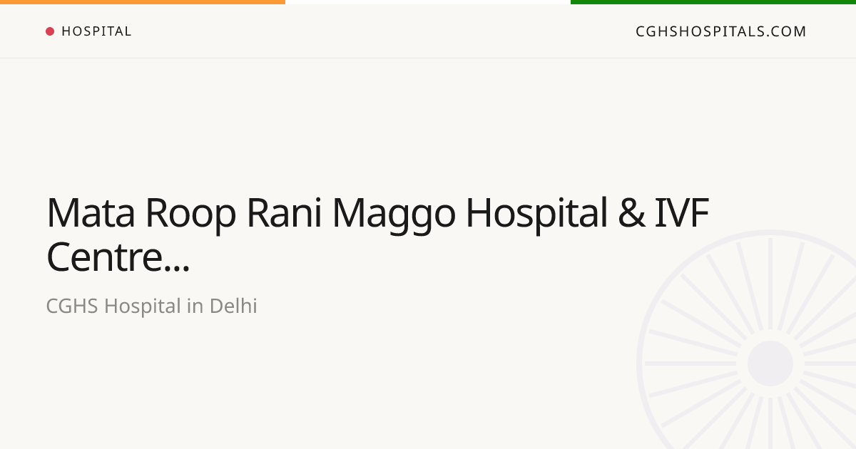 Mata Roop Rani Maggo Hospital & IVF Centre Pvt. Ltd