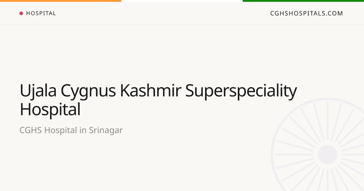 Ujala Cygnus Kashmir Superspeciality Hospital