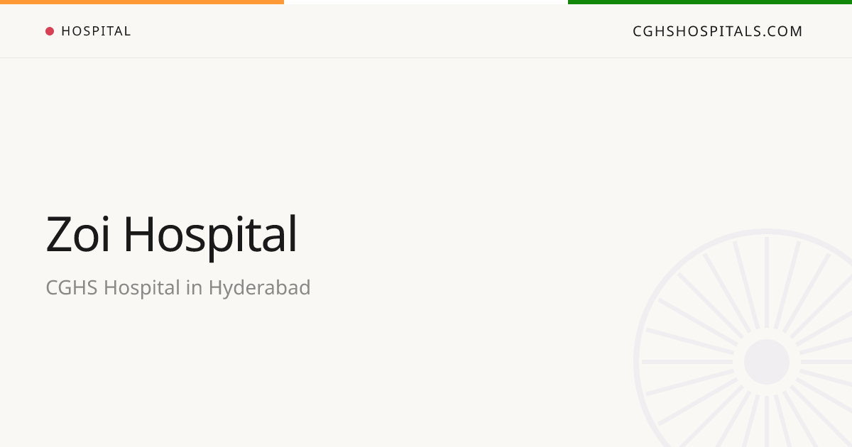 Zoi Hospital (Hyderabad) — CGHS Empanelled Hospital
